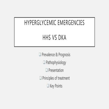 Intro to hyperglycemic emergencies - hhs vs dka | PPTX