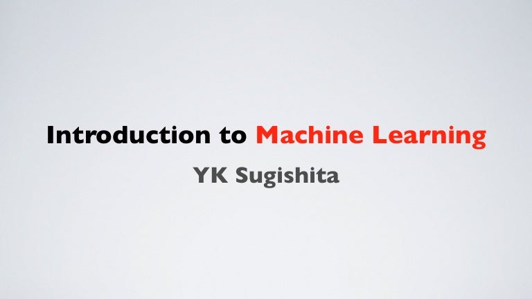 Introduction to Machine Learning