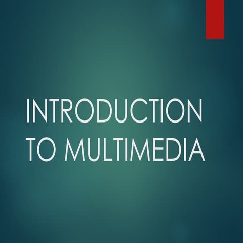 Intro to Multimedia and its application.ppt