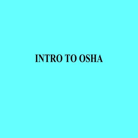 Intro_to_OSHA Intro_to_OSHA Intro_to_OSHA.ppt
