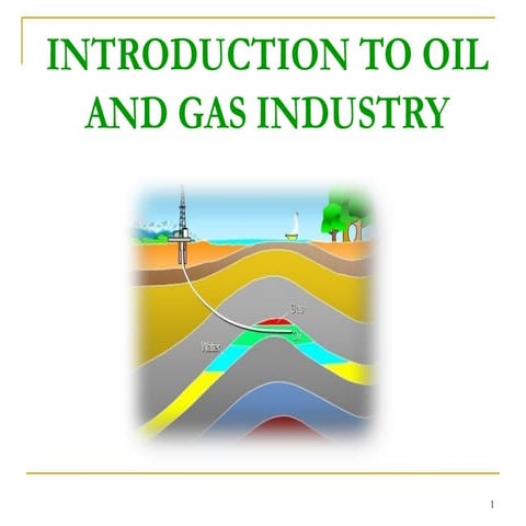Intro to Petroleum Industry in the oil and gas industry. | PPTX
