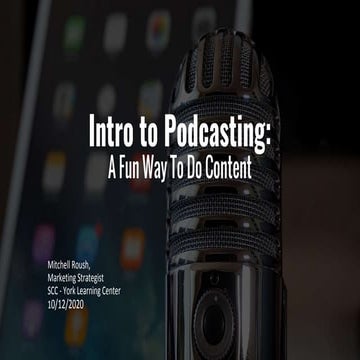 Intro to podcasting | SCC Course, October 2020 | PPT