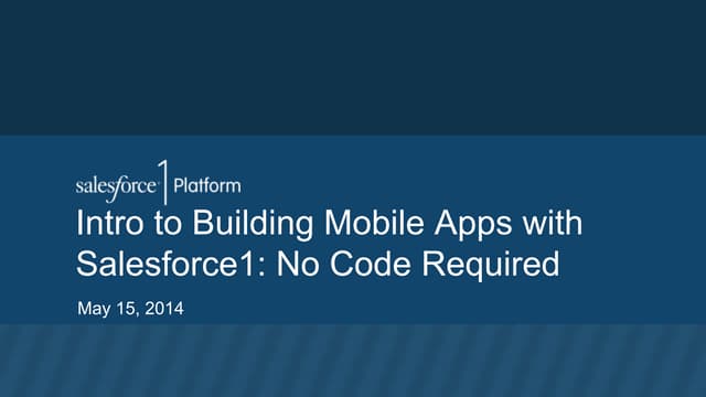 Webinar May 15th Intro To Salesforce1 Mobile App Development No Code