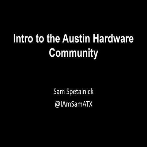 Intro to the Austin Hardware Scene | PDF