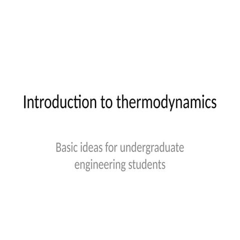 Basic intro to Thermodynamics for engineering students | PPTX