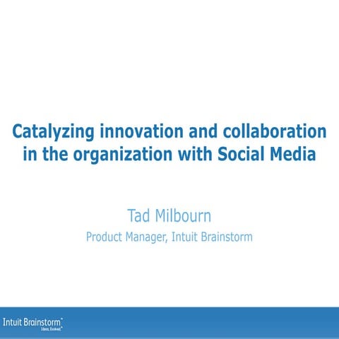 Intuit: Catalyzing innovation and collaboration in the organization ...