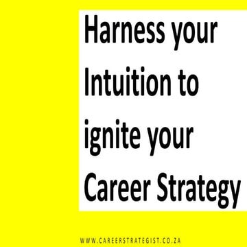Harness your Intuition to ignite your Career Strategy | PPSX