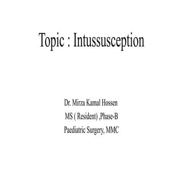 Intussusception2025.pptx by Dr Mirza Kamal Hossen, Resident, Paediatric Surgery | PPTX