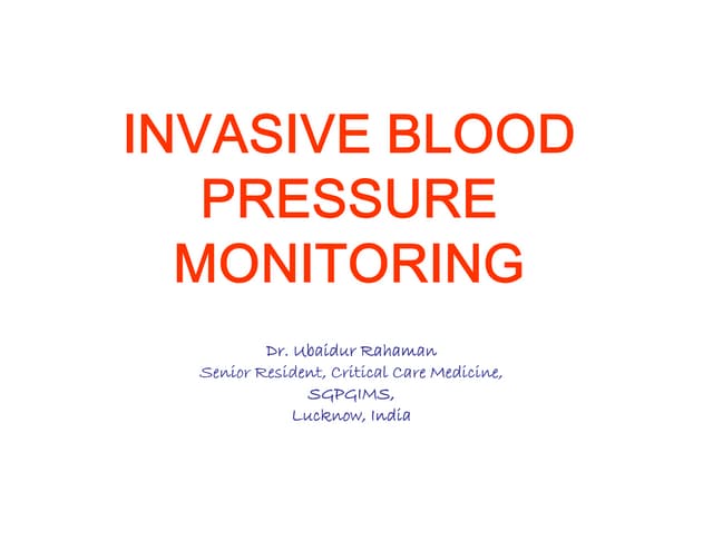 INTRA ARTERIAL BLOOD PRESSURE MONITORING INTRA ARTERIAL BLOOD PRESSURE MONITORING