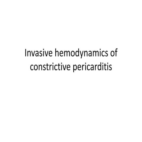 Invasive hemodynamics of constrictive pericarditis | PPTX