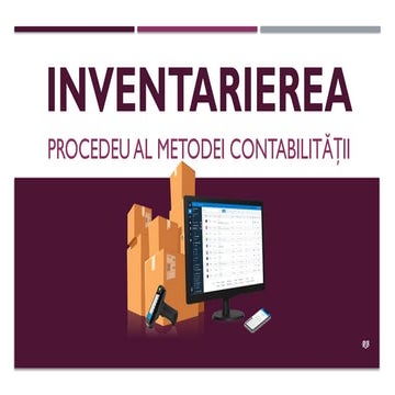 Inventarierea - procedeu al metodei contabilitatii | PPTX