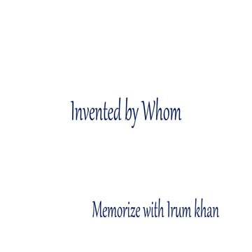 Invented by Whom.common inventions and their inventors | PPTX