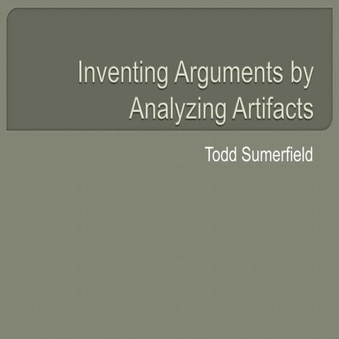 Inventing arguments by analyzing artifacts | PPTX