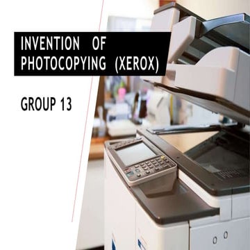 Invention of a photocopier group 13 | PPTX