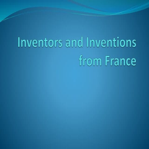 Inventors and inventions from france | PPTX