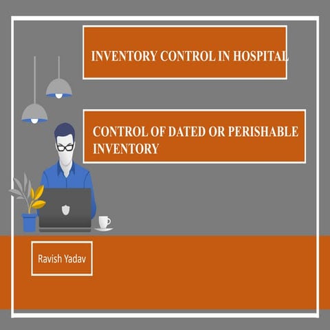 Inventory control in hospital (control of dated or perishable inventory ...