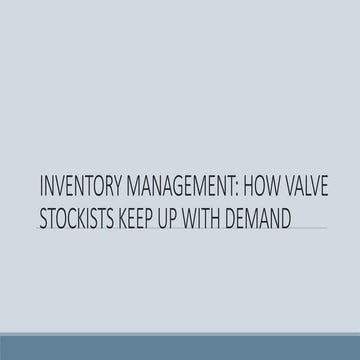 Inventory Management: How Valve Stockists Keep Up with Demand | PPTX