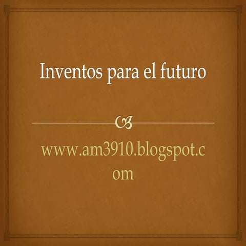 Inventos para el futuro | PPTX