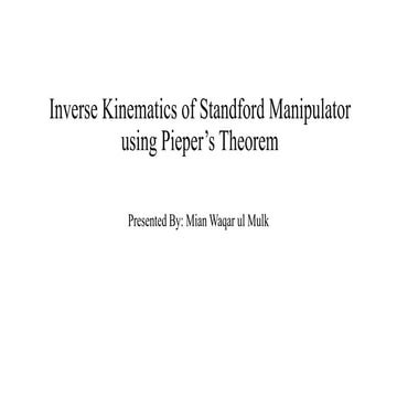 Inverse Kinematics of Standford Manipulator using Pieper's Theorem.pptx