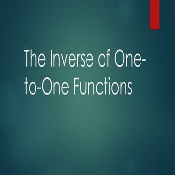 presentation focuses on the concept of inverses in one-to-one functions ...