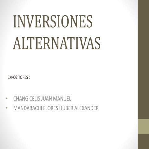 Inversiones Alternativas. Juan Manuel Chang Celis | PPTX