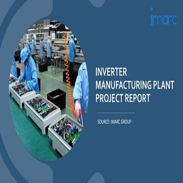 Detailed Project Report on Setting up a Inverter Manufacturing Plant | PPTX