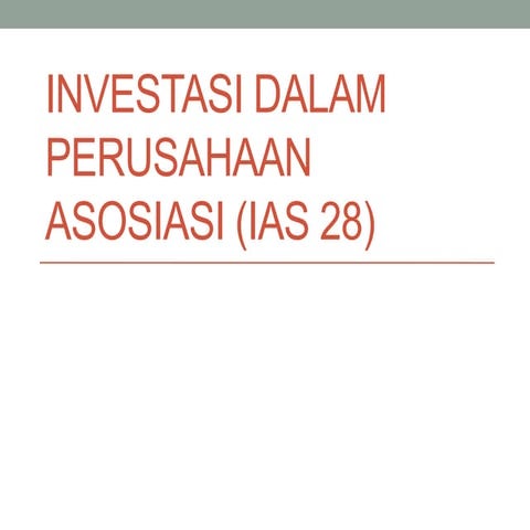 INVESTASI DALAM PERUSAHAAN ASOSIASI (IAS 28).pptx