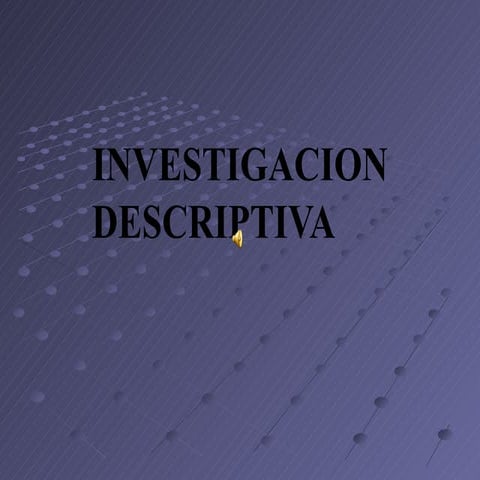 Investigacion Descriptiva | PPT