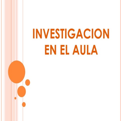 Investigacion en el aula 2 | PPTX