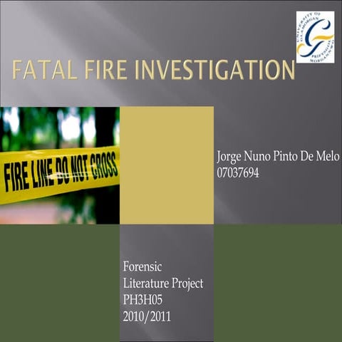 Fatal Fire Investigation (Forensic Science) | PPT
