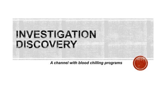 Investigation discovery | PPT