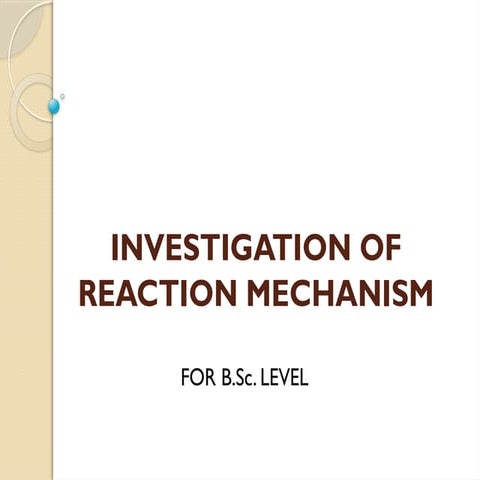 INVESTIGATION OF REACTION MECHANISM,B.Sc.3rd year.pptx