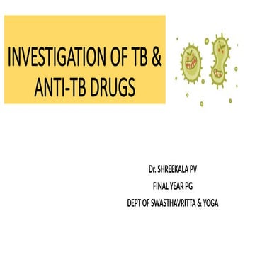 Investigation of TB Anti TB drugs. Dr shreekala | PPTX