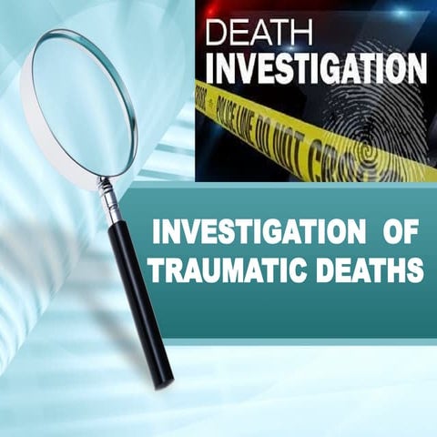 Investigation of Traumatic Deaths 9 (Lect).pptx