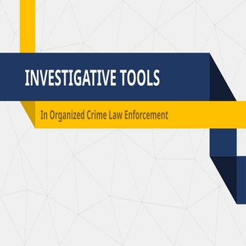 INVESTIGATIVE TOOLS IN TRANSNATIONAL ORGANIZED CRIME.pptx