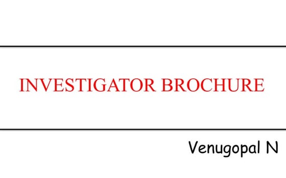 INVESTIGATOR’S BROCHURE (IB) | PPTX