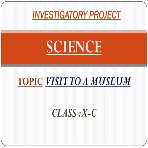 VISIT TO A MUSEUM | PPTX | Geography | Science