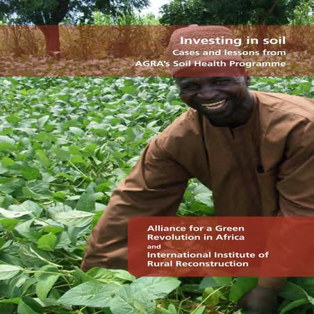 Investing in Soil Cases and Lessons from AGRA’s Soil Health Programme | PDF