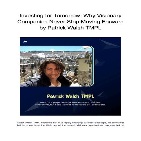 Investing for Tomorrow_ Why Visionary Companies Never Stop Moving Forward by Patrick Walsh TMPL.pdf