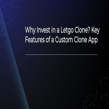 Why Invest in a Letgo Clone? Key Features of a Custom Clone App | PPT