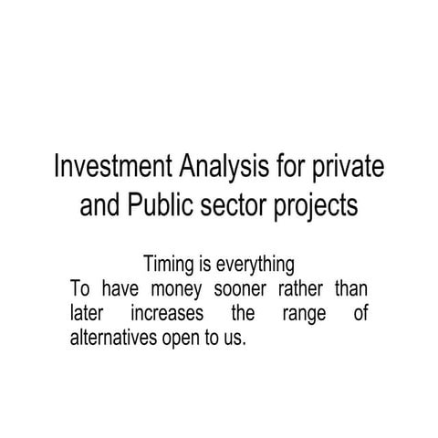 Investment Analysis for private and Public sector projects | PPT