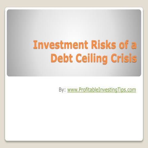 Investment Risks of a Debt Ceiling Crisis | PPTX | Interest Rates | Economy