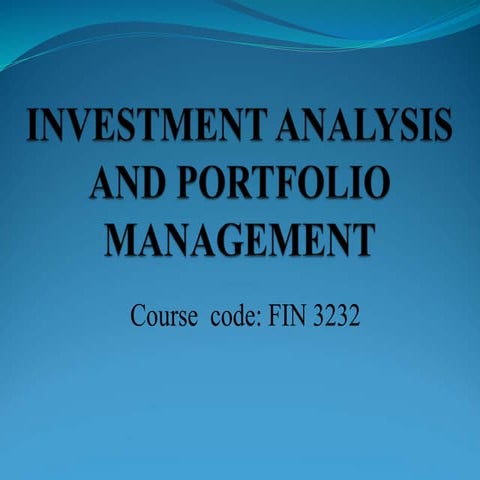 INVESTMENT ANALYSIS AND PORTFOLIO MANAGEMENT (1) 111 (1).pptx