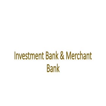 Investment Bank and Merchant Bankppt.pptx