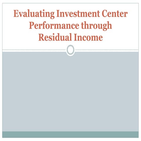 Investment center performace by residual income | PPTX