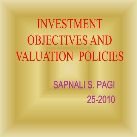 Investment objectives and valuation policies chap 6 and 6a | PPTX