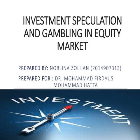 Investment Speculation and Gambling in Equity market | PPTX
