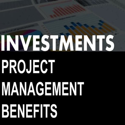 Investments - Project management benefits | PDF | Business | Business ...