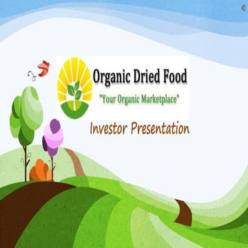 Organic Dried Food Investor Presnetation | PPT