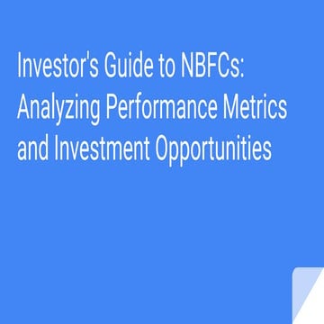 Investor's Guide to NBFCs: Analyzing Performance Metrics and Investment Opportunities | PDF